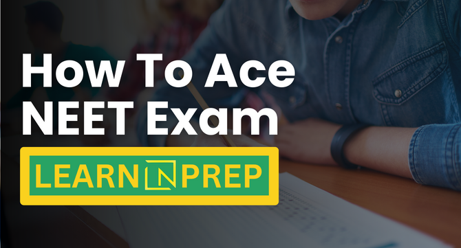 How to Ace the NEET Exam - Tips from Learn n Prep – learnnprep